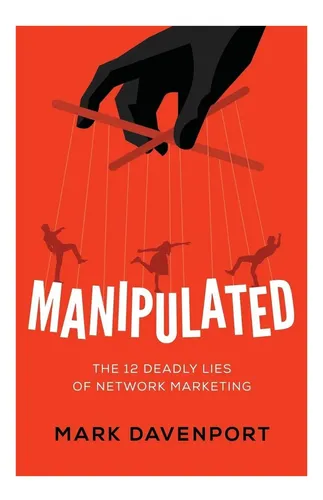 Libro: Manipulated: The 12 Deadly Lies Of Network Marketing | Cuotas ...