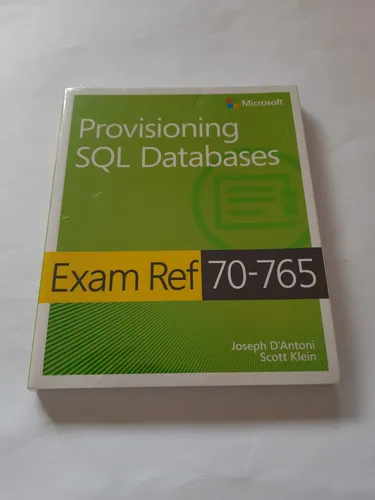 Exam Ref 70-765 Provisioning Sql Databases - Joseph D'antoni (novo ... Exam Ref 70-765 Provisioning Sql Databases - Joseph D'antoni (novo ...