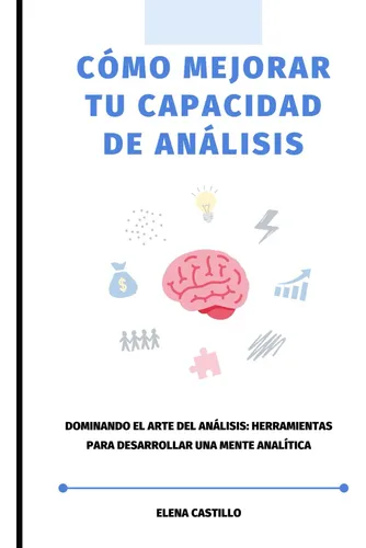 Cómo Mejorar Tu Capacidad De Análisis Dominando El Arte Del En Venta En Almirante Brown Bsas