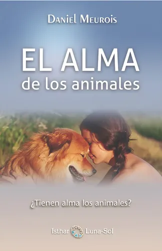 El Alma De Los Animales - Meurois, Daniel Meurois, Daniel | Cuotas sin ...