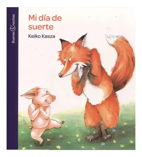 Libro Mi Dia De Suerte - Keiko Kasza, De Keiko Kasza. Aplica, Vol ...