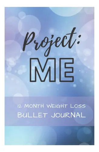 Livro: Project: Me | 12 Month Weight Loss Bullet Journal: Track Your ...