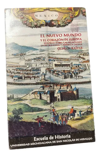 El Nuevo Mundo Y El Corazón De Europa, Oldrich Kaspar | Meses sin interés El Nuevo Mundo Y El Corazón De Europa, Oldrich Kaspar | Meses sin interés