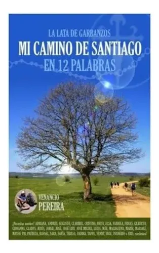 Mi Camino De Santiago: En 12 Palabras (la Lata De Garbanzos) (edición ...