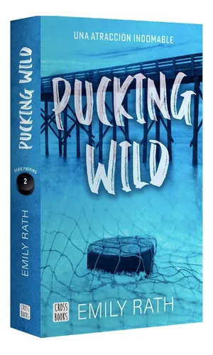 Pucking Wild. Una Atracción Indomable (libro Original) | Envío gratis