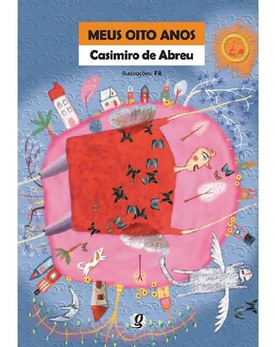 Meus Oito Anos: Meus Oito Anos, De Abreu, Casimiro De. Editora Global ... Meus Oito Anos: Meus Oito Anos, De Abreu, Casimiro De. Editora Global ...