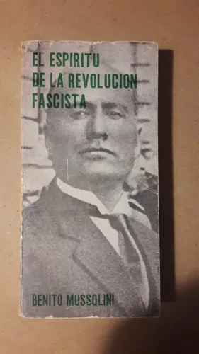 El Espiritu De La Revolucion Fascista Benito Mussolini El Espiritu De La Revolucion Fascista Benito Mussolini