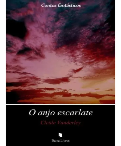 Livro: O Anjo Escarlate, De Vanderley, Cleide. Editora Barra Livros ... Livro: O Anjo Escarlate, De Vanderley, Cleide. Editora Barra Livros ...