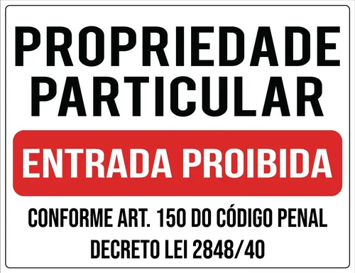 Placa Propriedade Particular - Entrada Proibida Decreto Lei Placa Propriedade Particular - Entrada Proibida Decreto Lei