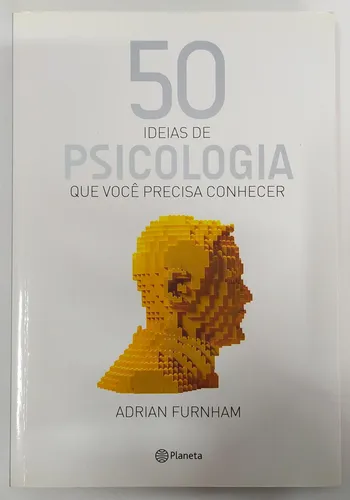 50 Ideias De Psicologia Que Você Precisa Conhecer De Adrian Furnham