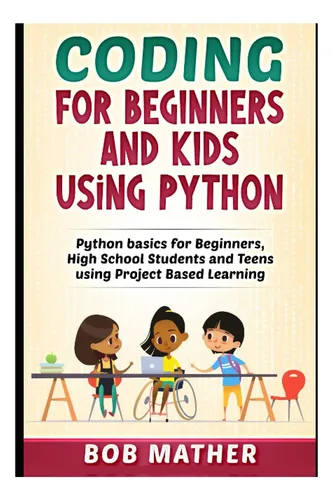 Livro: Coding For Beginners And Kids Using Python: Python Basics For ...