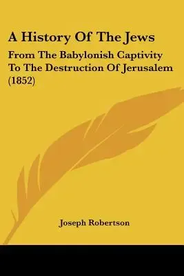 Libro A History Of The Jews: From The Babylonish Captivit... | Envío gratis