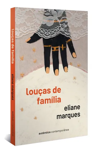Louças De Família De Eliane Marques Vol 1 Editora Autentica