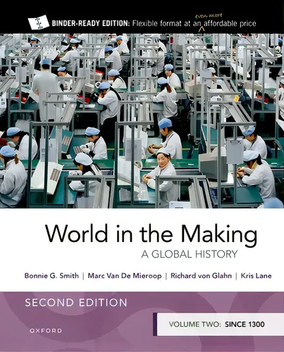 World In The Making: Volume Two Since 1300: A Global History, De Smith ...