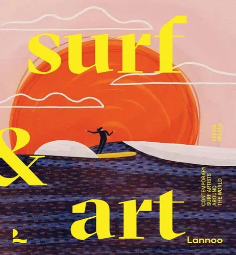 Surf & Art, De Helsen Veerle. Editorial Lannoo En Inglés, 2024 | Envío ... Surf & Art, De Helsen Veerle. Editorial Lannoo En Inglés, 2024 | Envío ...