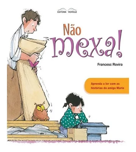 Nao Mexa!: Nao Mexa!, De Rovira, Francesc. Editora Rovelle, Capa Mole ... Nao Mexa!: Nao Mexa!, De Rovira, Francesc. Editora Rovelle, Capa Mole ...