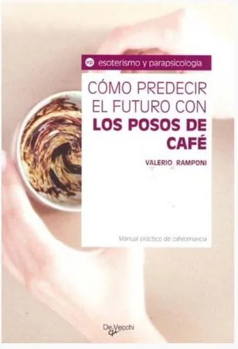 Como Predecir El Futuro Con Posos De Café, Ramponi, Vecchi | MercadoLibre Como Predecir El Futuro Con Posos De Café, Ramponi, Vecchi | MercadoLibre