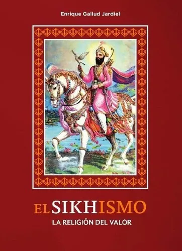 El Sikhismo - La Religion Del Valor - Enrique Gallud, De Enrique Gallud ... El Sikhismo - La Religion Del Valor - Enrique Gallud, De Enrique Gallud ...