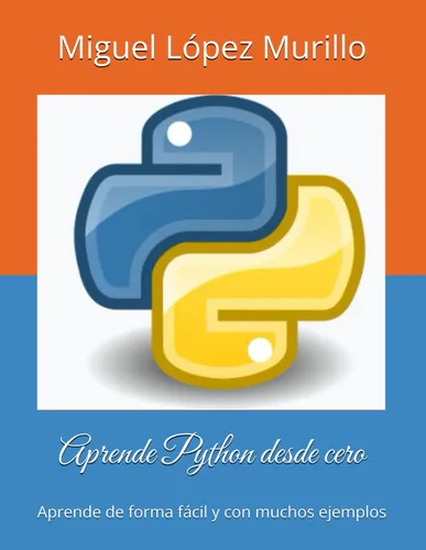 Aprende Python Desde Cero: Aprende De Forma Fácil Y Co 51elj | Envío gratis Aprende Python Desde Cero: Aprende De Forma Fácil Y Co 51elj | Envío gratis