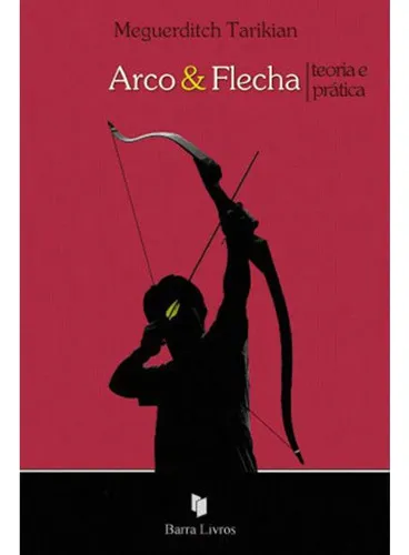 Arco & Flecha, De Tarikian, Meguerditch. Editora Barra Livros, Capa ... Arco & Flecha, De Tarikian, Meguerditch. Editora Barra Livros, Capa ...