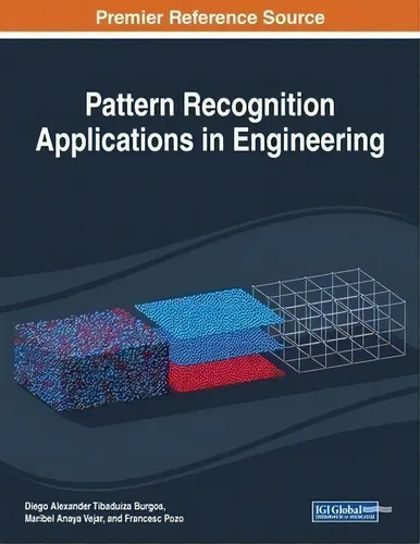 Pattern Recognition Applications In Engineering, De Diego Alexander Tibaduiza Burgos., Vol. 1 ...