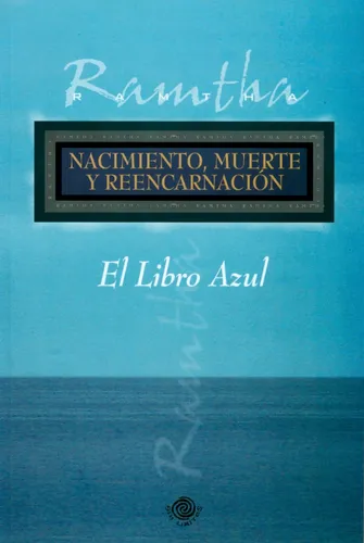 El Libro Azul Nacimiento Muerte Y Reencarnación - Ramtha El Libro Azul Nacimiento Muerte Y Reencarnación - Ramtha