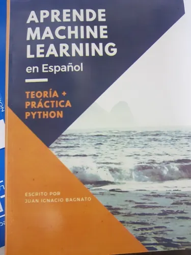 Libro Aprende Machine Learning En Español | Cuotas sin interés Libro Aprende Machine Learning En Español | Cuotas sin interés