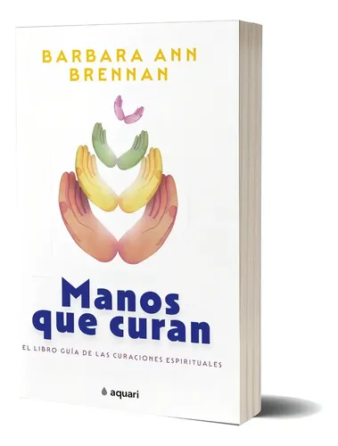 Libro Manos Que Curan - Ne - Ann Barbabra Brennan - Original | MercadoLibre