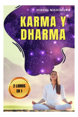 2 Libros En 1: Karma Y Dharma: Cómo Usar Estas Dos Leyes Uni | Meses ... 2 Libros En 1: Karma Y Dharma: Cómo Usar Estas Dos Leyes Uni | Meses ...