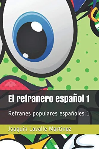 El Refranero Espanol 1: Refranes Populares Espanoles 1 | Meses sin interés El Refranero Espanol 1: Refranes Populares Espanoles 1 | Meses sin interés