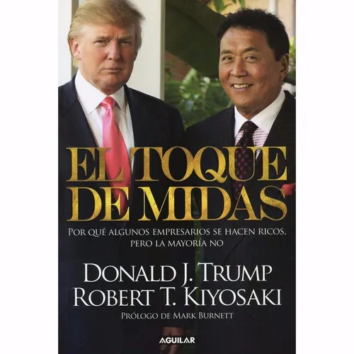 El Toque De Midas Donald Trump Y Robert Kiyosaki Mercadolibre