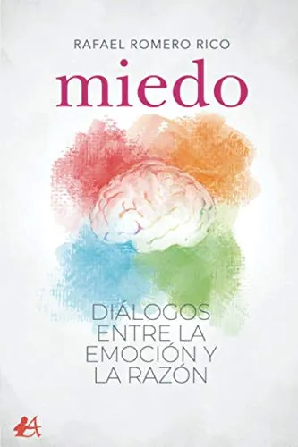 Miedo: Dialogos Entre La Emocion Y La Razon | Meses sin interés Miedo: Dialogos Entre La Emocion Y La Razon | Meses sin interés