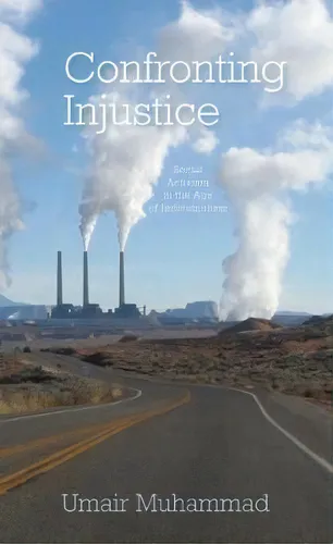 Confronting Injustice : Social Activism In The Age Of Individualism, De ... Confronting Injustice : Social Activism In The Age Of Individualism, De ...