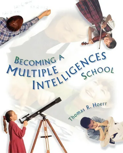 Becoming A Multiple Intelligences School, De Thomas R. Hoerr. Editorial ... Becoming A Multiple Intelligences School, De Thomas R. Hoerr. Editorial ...