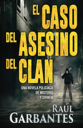 El Caso Del Asesino Del Clan Una Novela Policíaca De Una Novela