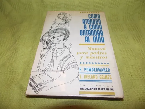 Cómo Entender Y Cómo Entender Al Niño - F. Powdermaker