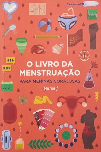 O Livro Da Menstruação Para Meninas Corajosas Parcelamento Sem Juros