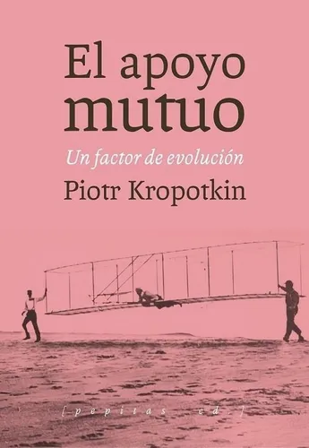 El Apoyo Mutuo - Piotr Kropotkin | Envío gratis El Apoyo Mutuo - Piotr Kropotkin | Envío gratis