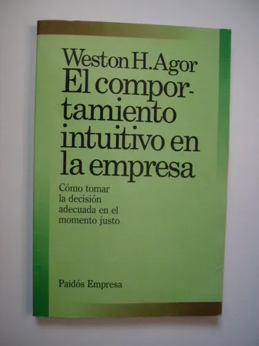 El Comportamiento Intuitivo En La Empresa - Weston H. Agor | MercadoLibre El Comportamiento Intuitivo En La Empresa - Weston H. Agor | MercadoLibre