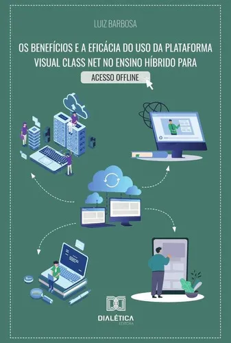 Os Benefícios E A Eficácia Do Uso Da Plataforma Visual Class Net No ... Os Benefícios E A Eficácia Do Uso Da Plataforma Visual Class Net No ...