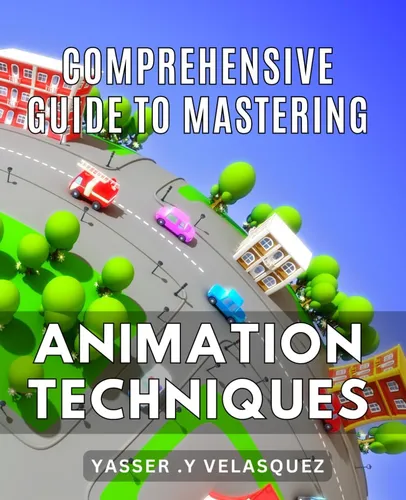 Libro: Comprehensive Guide To Mastering Animation Techniques | Cuotas ... Libro: Comprehensive Guide To Mastering Animation Techniques | Cuotas ...