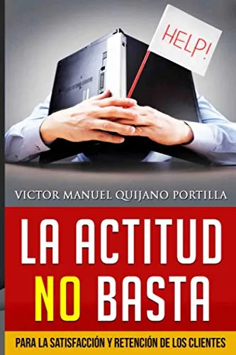 La Actitud No Basta: Para La Satisfaccion Y Retencion De Los | Meses ... La Actitud No Basta: Para La Satisfaccion Y Retencion De Los | Meses ...