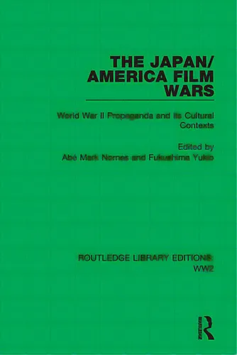 The Japan/america Film Wars: World War Ii Propaganda And Its Cultural ... The Japan/america Film Wars: World War Ii Propaganda And Its Cultural ...