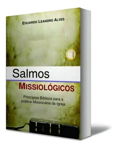 Salmos Missiológicos: Princípios Bíblicos Para Missão, De Eduardo ... Salmos Missiológicos: Princípios Bíblicos Para Missão, De Eduardo ...