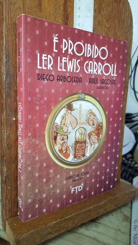 Livro É Proibido Ler Lewis Carroll - Diego Arboleda | Parcelamento sem ... Livro É Proibido Ler Lewis Carroll - Diego Arboleda | Parcelamento sem ...