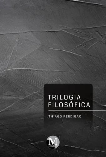 Trilogia Filosófica, de Perdigão, Thiago. Editorial Editora CRV LTDA ME ... Trilogia Filosófica, de Perdigão, Thiago. Editorial Editora CRV LTDA ME ...