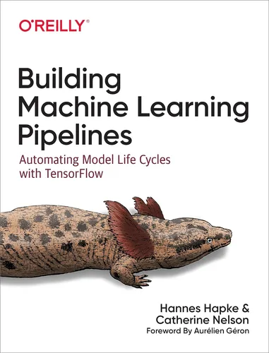 Libro: Building Machine Learning Pipelines: Automating Model | Meses ... Libro: Building Machine Learning Pipelines: Automating Model | Meses ...