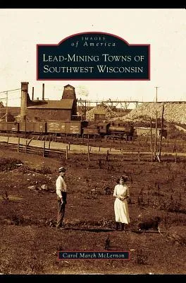 Libro Lead-mining Towns Of Southwest Wisconsin - Carol Ma... | Envío gratis