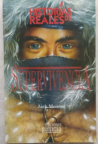 Libro Historias Reales De Supervivencia Jack Monroe Ed Gamm Mercadolibre