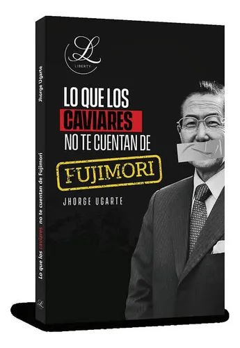 Lo Que Los Caviares No Te Cuentan De Fujimori. | Envío gratis Lo Que Los Caviares No Te Cuentan De Fujimori. | Envío gratis